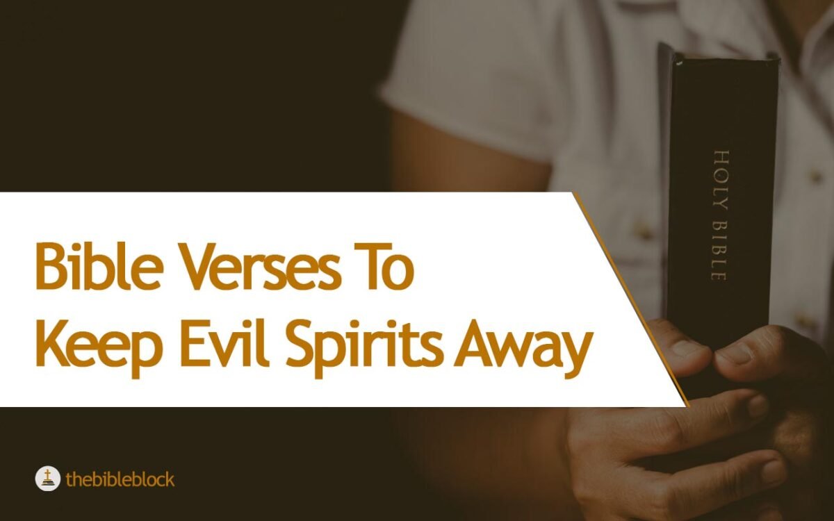 23 Bible Verses To Keep Evil Spirits Away - thebibleblock.com