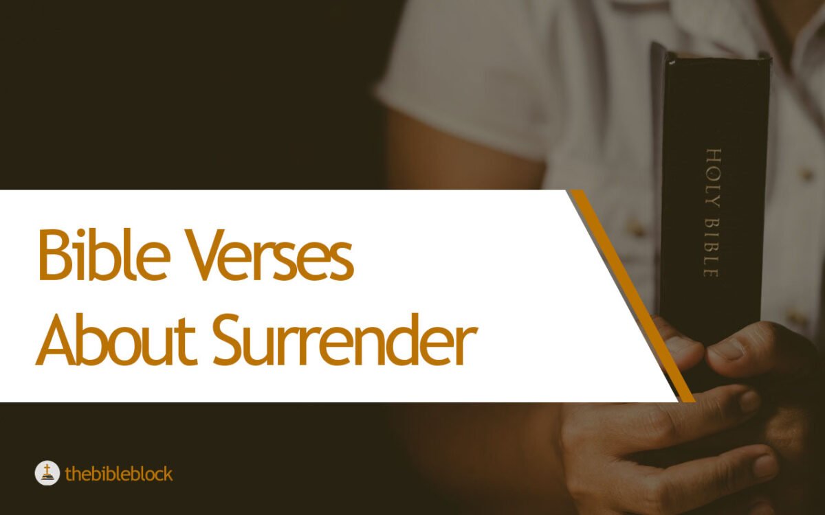 23 Bible Verses About Surrender – Discovering True Trust and Freedom in ...