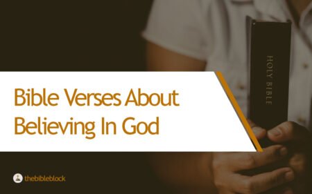 23 Bible Verses About Believing In God – Strengthening Your Faith ...