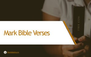 23 Mark Bible Verses - Insights into the Gospel of Mark - thebibleblock.com