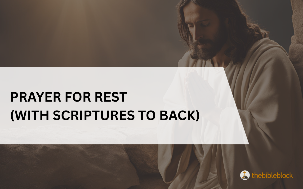 23 Prayer For Rest with Scriptures to Back - thebibleblock.com