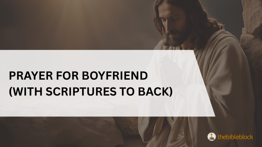 23 Prayer For Boyfriend With Scriptures To Back Thebibleblock