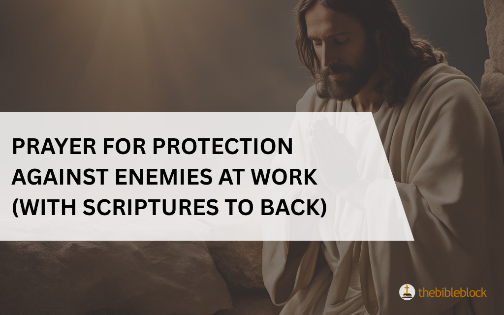 23 Prayer For Protection Against Enemies At Work with Scriptures to ...