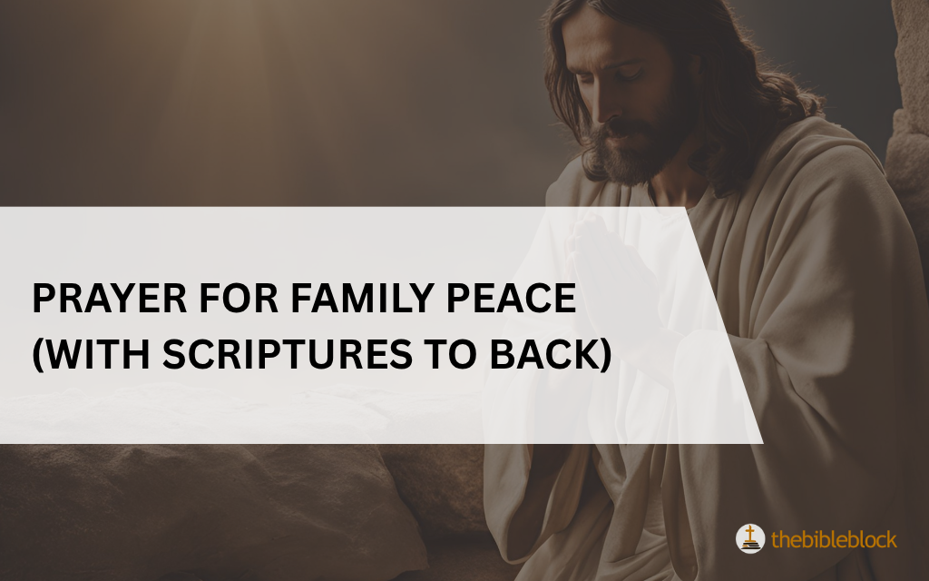 23 Prayer For Family Peace with Scriptures to Back - thebibleblock.com