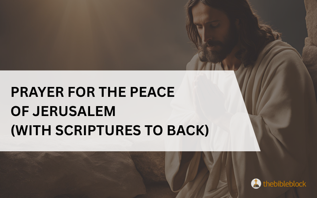 23 Prayer For The Peace Of Jerusalem with Scriptures to Back ...