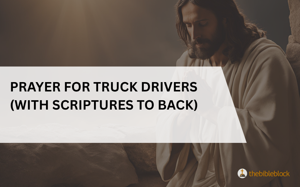23 Prayer For Truck Drivers with Scriptures to Back - thebibleblock.com