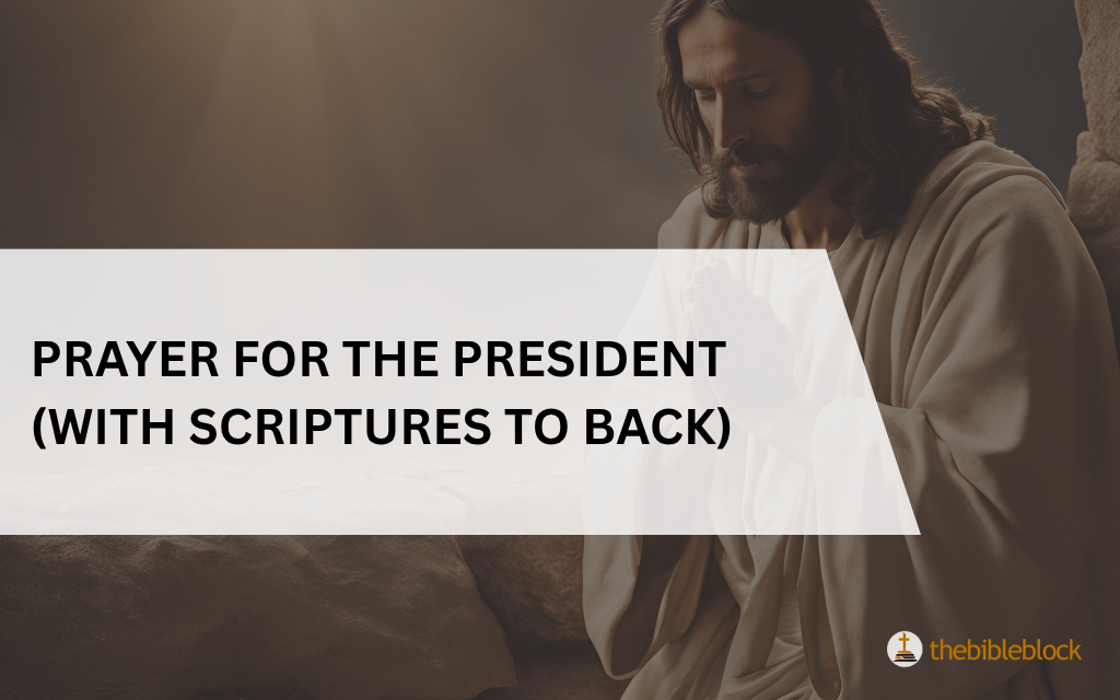 23 Prayer For The President with Scriptures to Back - thebibleblock.com