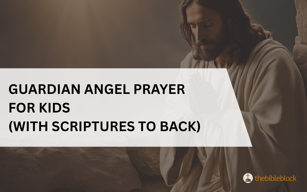 23 Guardian Angel Prayer For Kids with Scriptures to Back ...