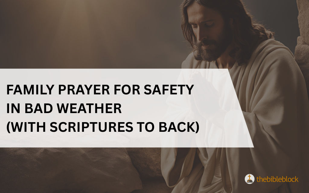 23 Family Prayer For Safety In Bad Weather with Scriptures to Back ...