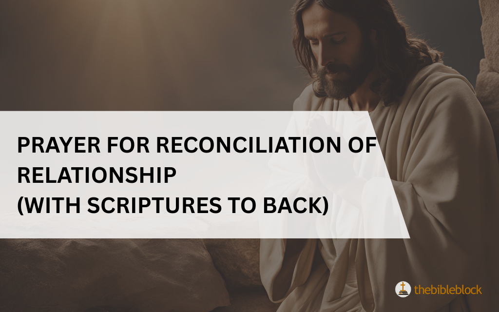 23 Prayer For Reconciliation Of Relationship with Scriptures to Back ...
