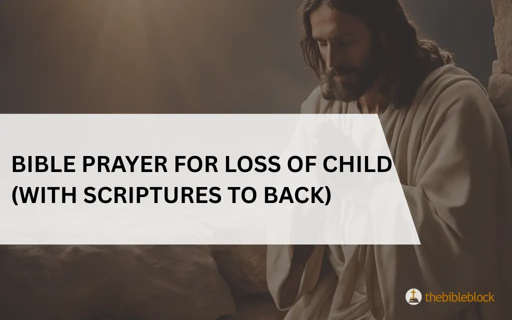 23 Bible Prayer For Loss Of Child with Scriptures to Back ...